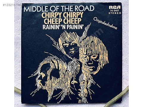 MiDDLE OF THE ROAD * CHiRPY CHiRPY CHEEP CHEEP * 45lik Plak - Müzik ...